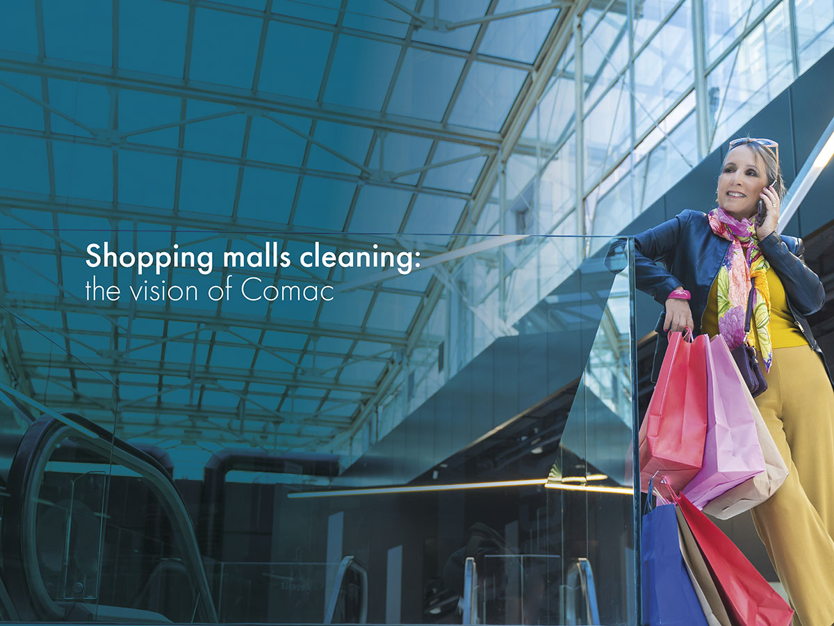 Successful secrets for shopping malls cleaning: the vision of Comac ...