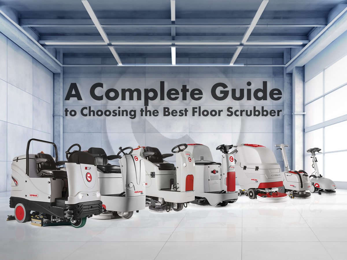 A complete guide to choosing the best floor scrubber – The Comac Blog